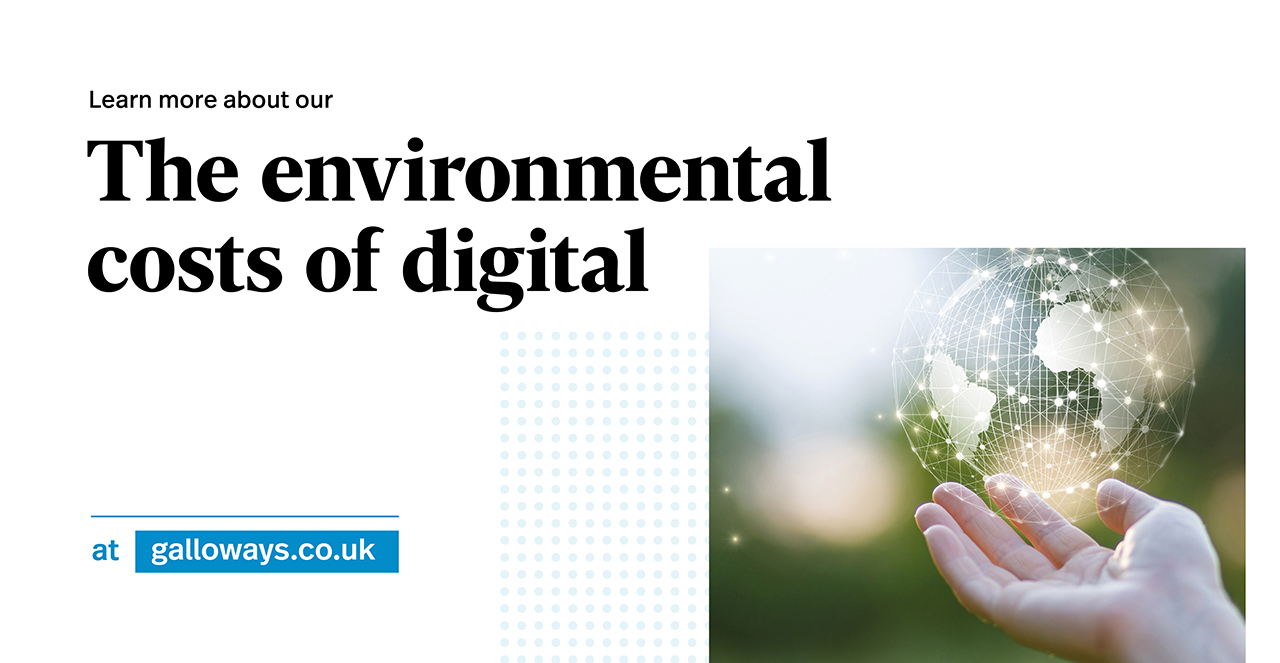 Environmental costs of digital | Galloways